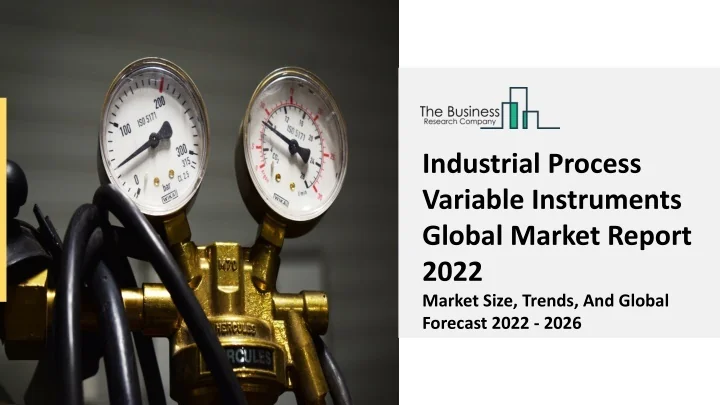 PPT - Industrial Process Variable Instruments Market Growth, Demand ...