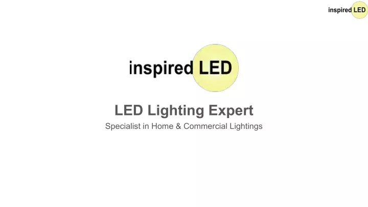 PPT - LED Lighting Expert - Specialist in Home & Commercial Lightings ... PPT - LED Lighting Expert - Specialist in Home & Commercial Lightings ...