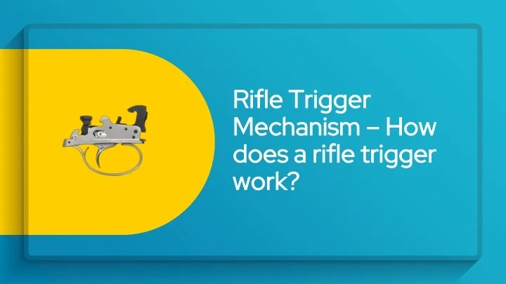 PPT - Rifle Trigger Mechanism – How does a rifle trigger work ...