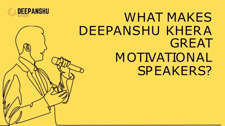 PPT - What Makes Deepanshu Kher A Great Motivational Speakers ...