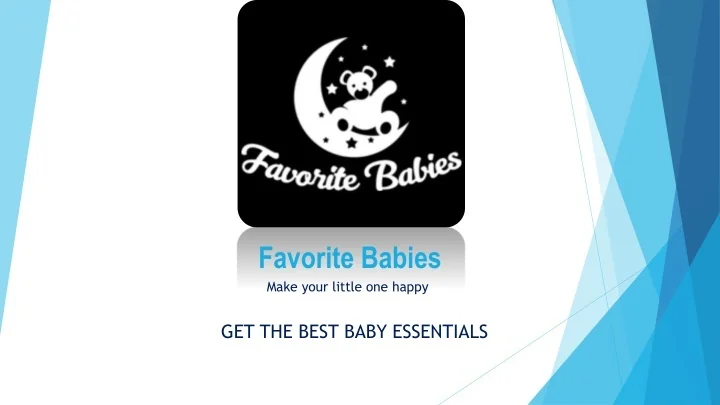 PPT - Arrive At Favorite Babies For All Your Baby Accessories ...