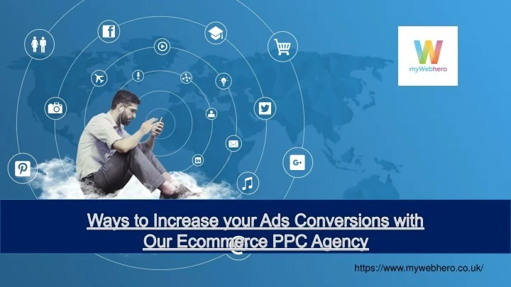 PPT - Ways to Increase your Ads Conversions with Our Ecommerce PPC ...