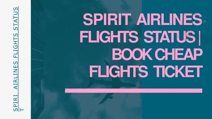PPT - Book Spirit Airlines Ticket with Affordable Price PowerPoint ...