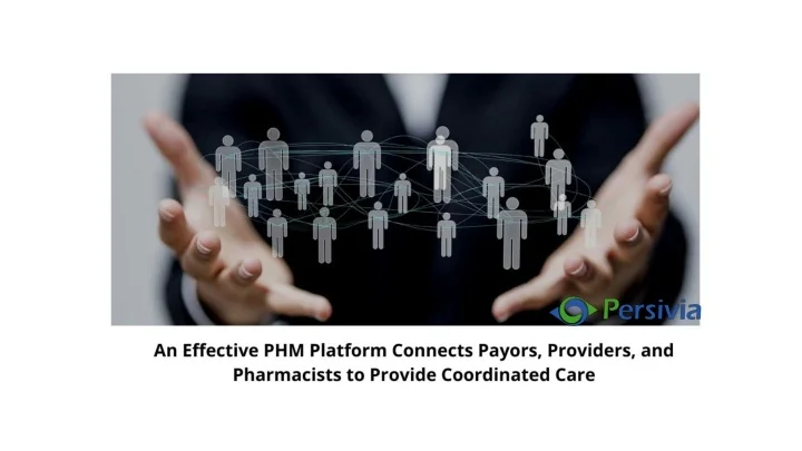 PPT - An Effective PHM Platform Connects Payors, Providers, and ...