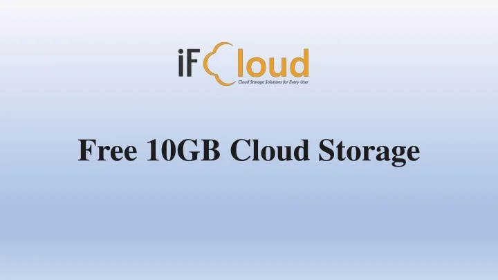 PPT - Free 10GB Cloud Storage PowerPoint Presentation, free download ...