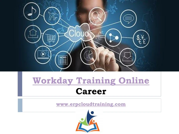 PPT - Workday Training Online Career PowerPoint Presentation, free ...