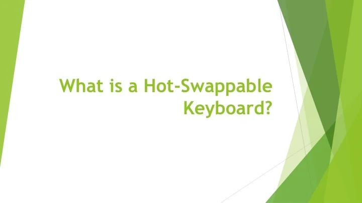 PPT - What is a Hot-Swappable Keyboard? PowerPoint Presentation, free ...