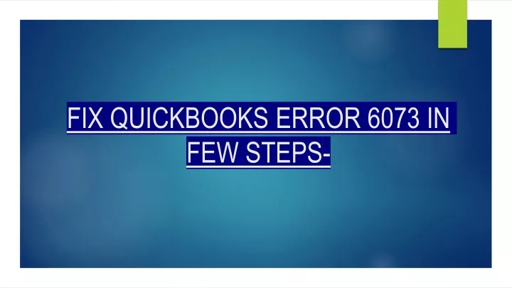 PPT - FIX QUICKBOOKS ERROR 6073 IN FEW STEPS- PowerPoint Presentation ... PPT - FIX QUICKBOOKS ERROR 6073 IN FEW STEPS- PowerPoint Presentation ...