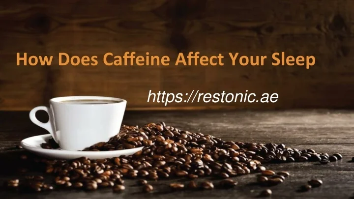 PPT - How Does Caffeine Affect Your Sleep (1) PowerPoint Presentation ...
