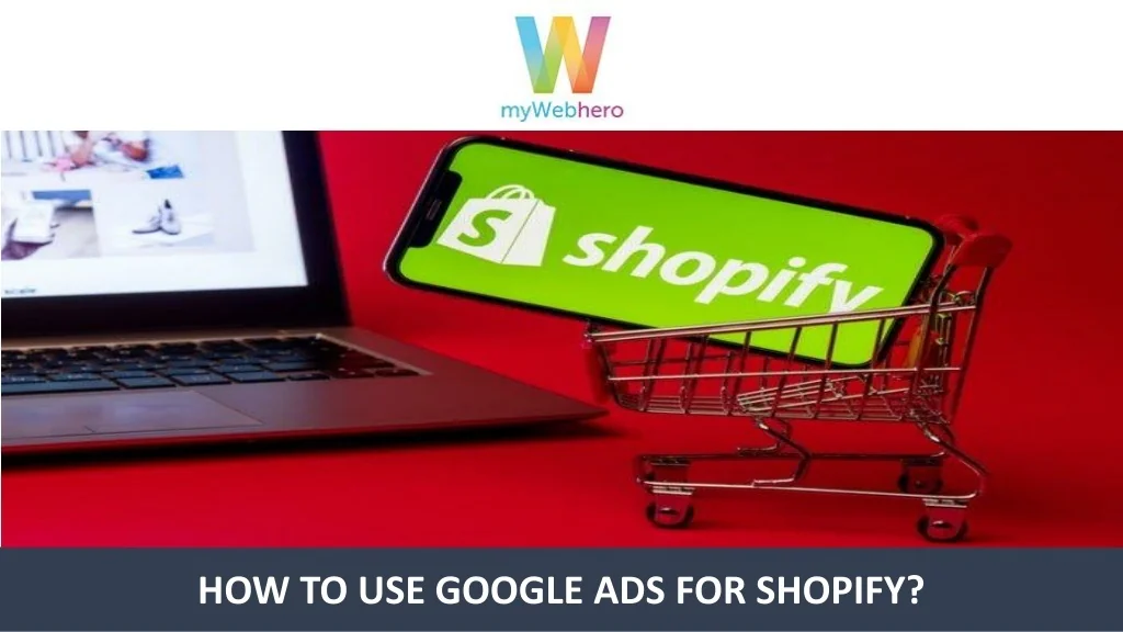 PPT How To Use Google Ads For Shopify PowerPoint Presentation Free 