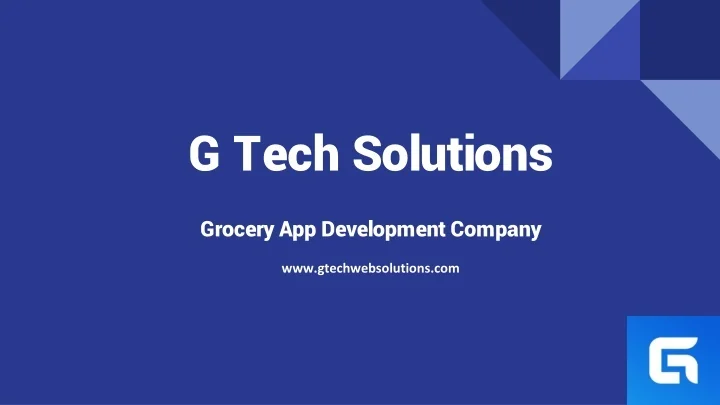 PPT - Grocery Delivery App Development Company |G Tech Solutions ...