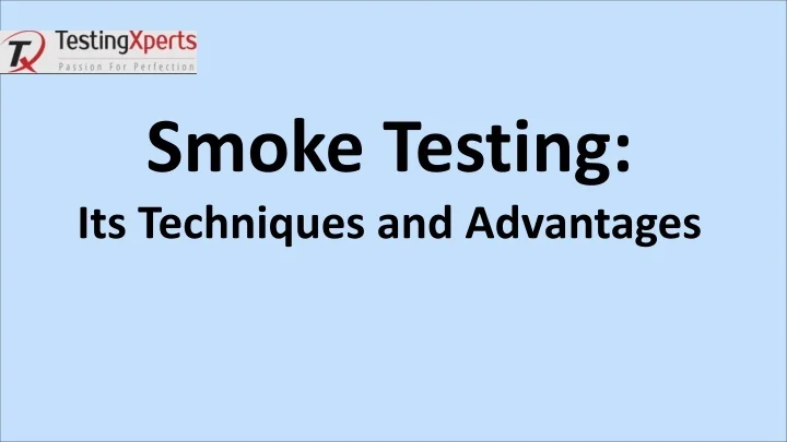 PPT - Smoke Testing Its Techniques and Advantages PowerPoint ...