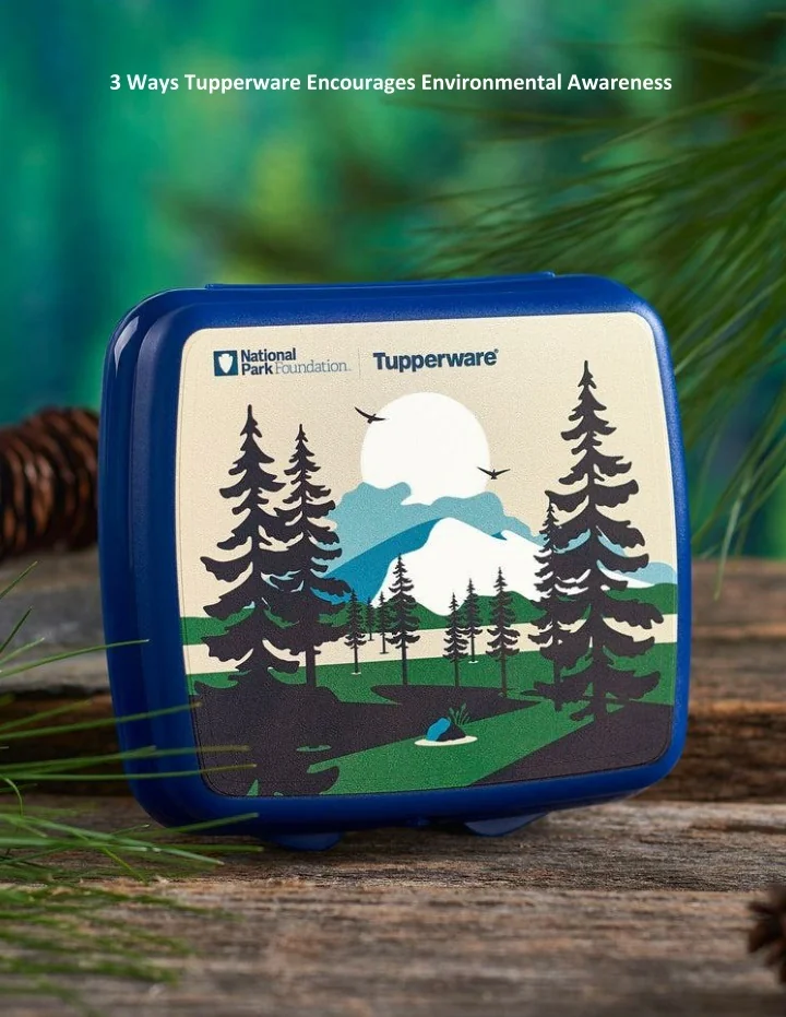 PPT - 3 Ways Tupperware Encourages Environmental Awareness PowerPoint ...