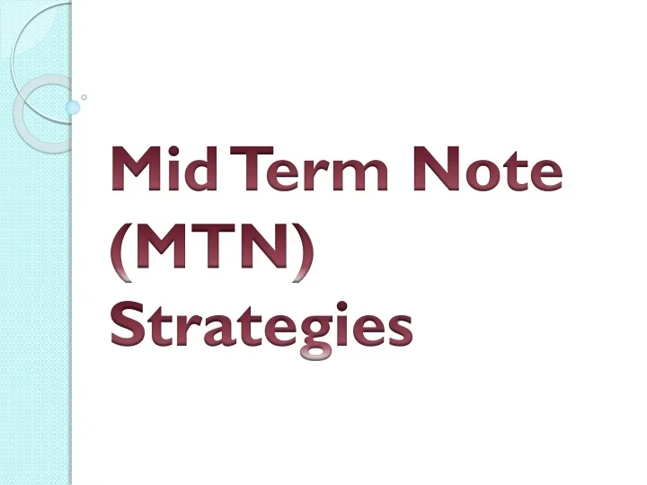 PPT - Mid Term Note (MTN) Strategies PowerPoint Presentation, free ...