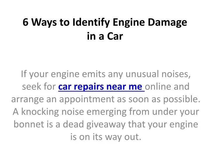 PPT - 6 Ways to Identify Engine Damage in a Car PowerPoint Presentation ...