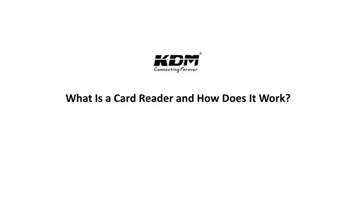 PPT - What Is a Card Reader and How Does It Work? PowerPoint ...