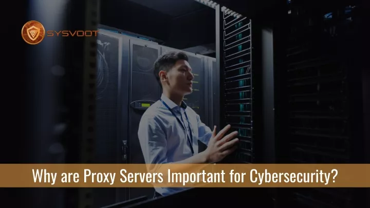 PPT - Why are Proxy Servers Important for Cybersecurity PowerPoint ... PPT - Why are Proxy Servers Important for Cybersecurity PowerPoint ...