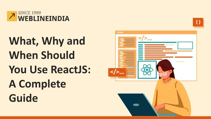 PPT - What, Why and When Should You Use ReactJS: A Complete Guide ...