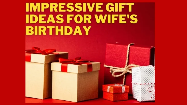 PPT - 10 Impressive gift ideas to add on with birthday wishes for your ...