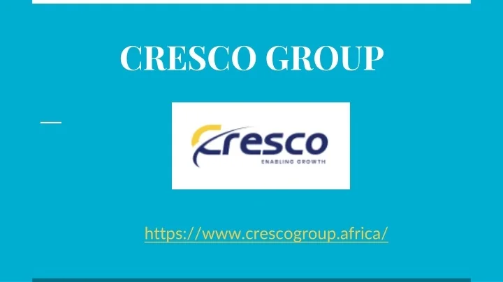 PPT - CRESCO GROUP PowerPoint Presentation, free download - ID:11249780