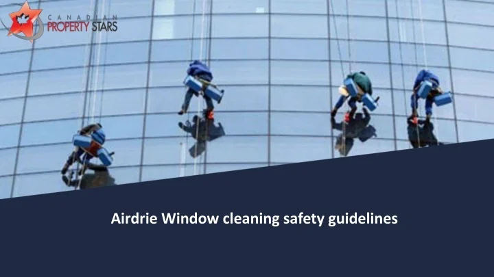 PPT - Airedrie Window cleaning safety guidelines PowerPoint ...