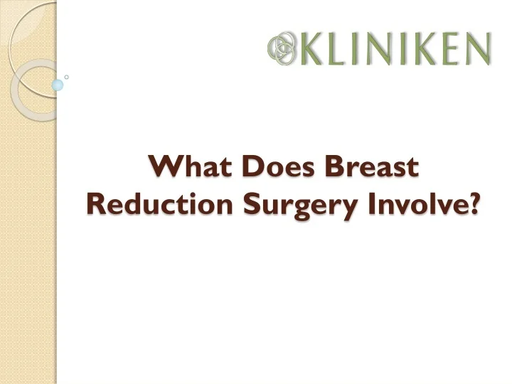 PPT - What Does Breast Reduction Surgery Involve PowerPoint ...