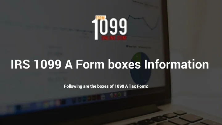 PPT - IRS Form 1099 A - 1099 A Form - E-File 1099-A PowerPoint ...