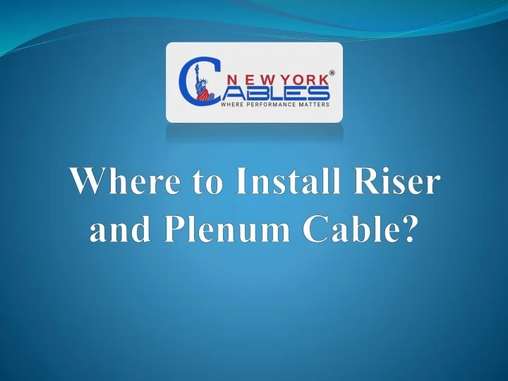 PPT - Where to Install Riser and Plenum Cable PowerPoint Presentation ...