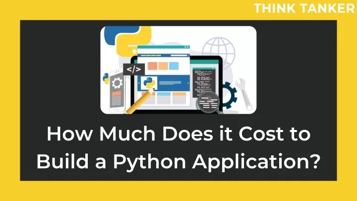 PPT - How Much Does it Cost to Build a Python Application ...