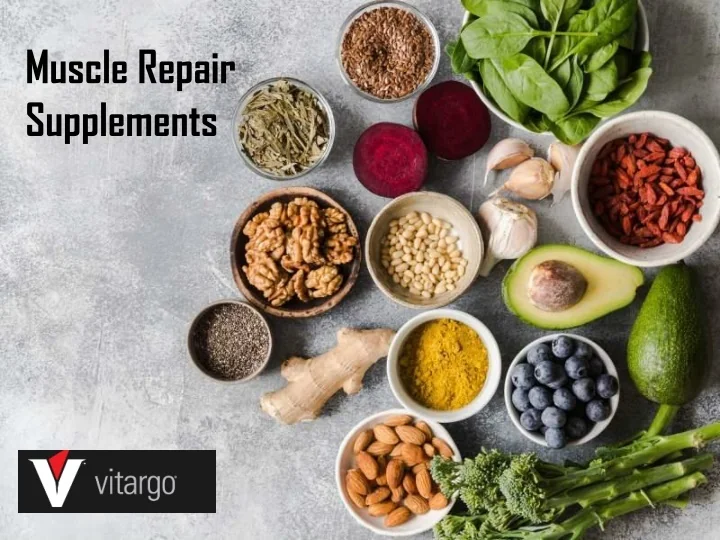 PPT - Muscle Repair Supplements -Beginning of a natural procedure ...