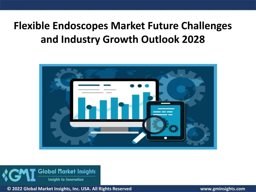 PPT - Flexible Endoscopes Market: Global Analysis of Key Manufacturers ...