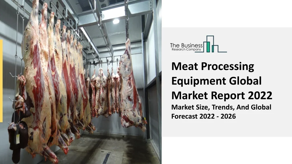 PPT - Meat Processing Equipment Market Growth, Business Analysis, Scope ...