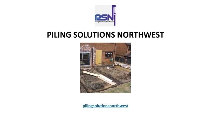PPT - PILING SOLUTIONS NORTHWEST PowerPoint Presentation, free download - ID:11272525