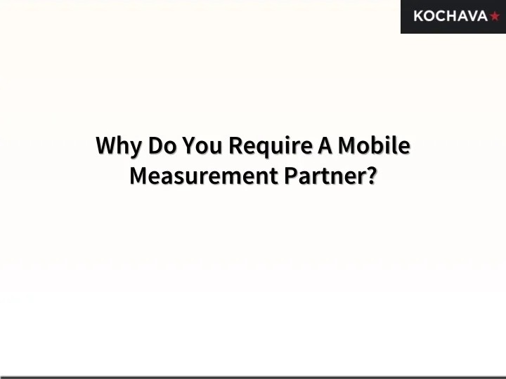 PPT - Why Do You Require A Mobile Measurement Partner? PowerPoint ...