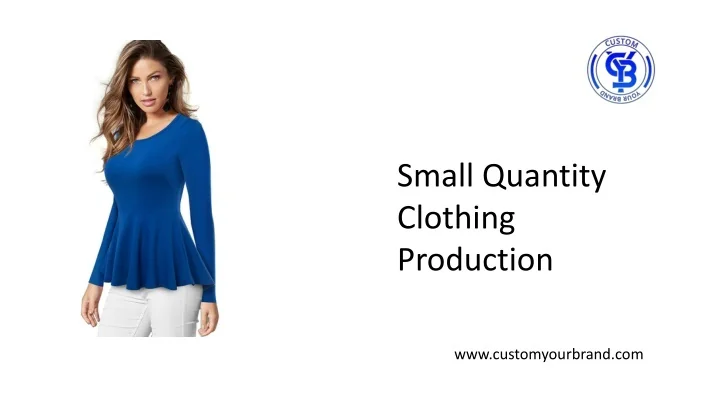 PPT - Small Quantity Clothing Production PowerPoint Presentation, free ...