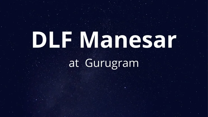 PPT - DLF Manesar Gurugram - Live Your Dreams In The Lap Of Nature ...