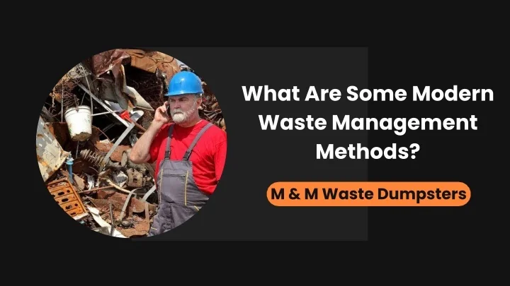 PPT - What Are Some Modern Waste Management Methods? PowerPoint ...
