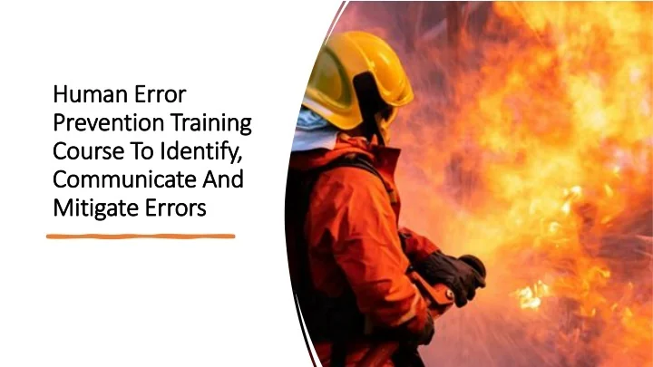 PPT - Human Error Prevention Training Course To Identify, Communicate And Mitigate Errors ...