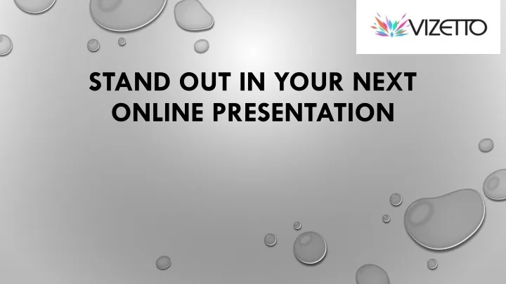 PPT - Stand Out in Your Next Online Presentation PowerPoint ...