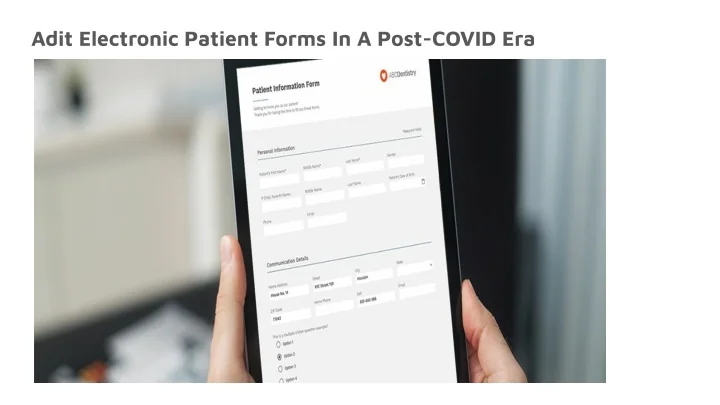 PPT - Adit Electronic Patient Forms In A Post-COVID Era PowerPoint ...