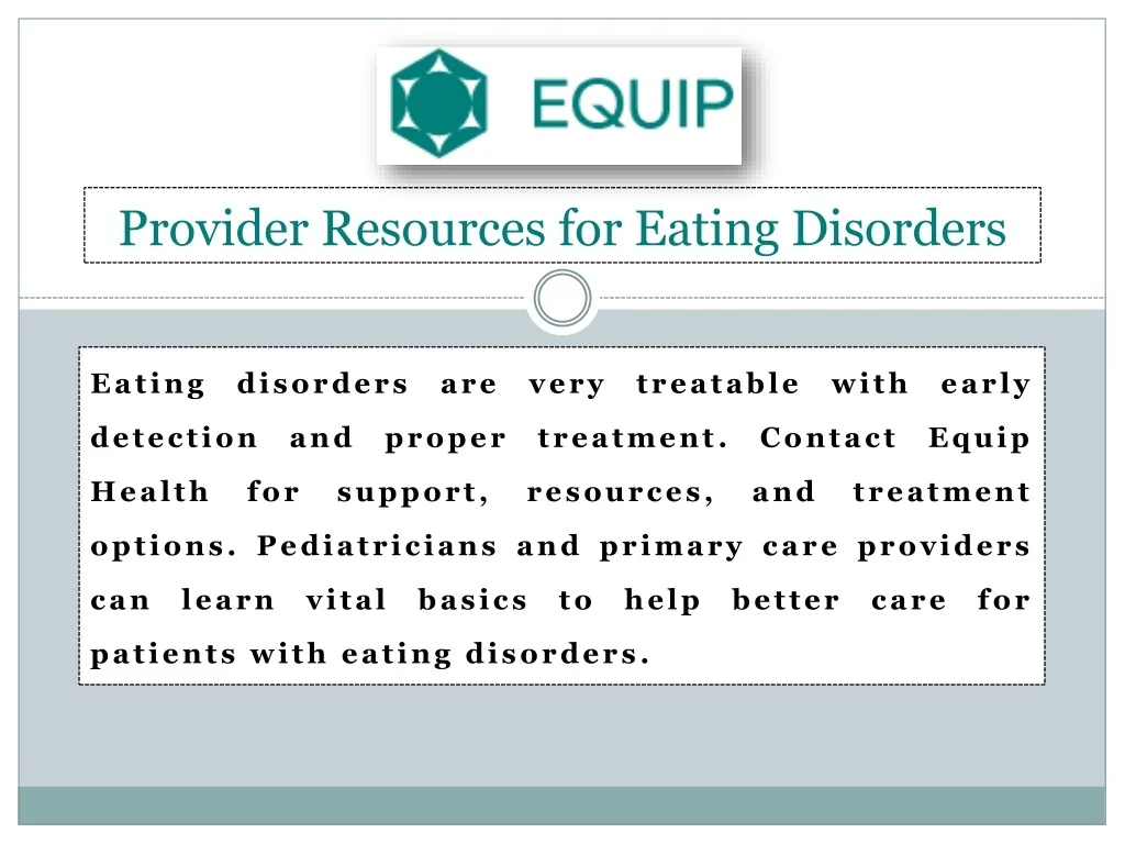 PPT - Provider Resources for Eating Disorders - Equip Health PowerPoint ...