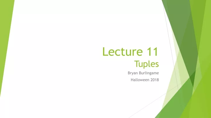 PPT - Lecture 11 Tuples PowerPoint Presentation, free download - ID:9265942 PPT - Lecture 11 Tuples PowerPoint Presentation, free download - ID:9265942