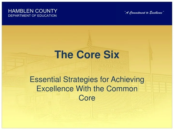 PPT - The Core Six PowerPoint Presentation, free download - ID:9266200