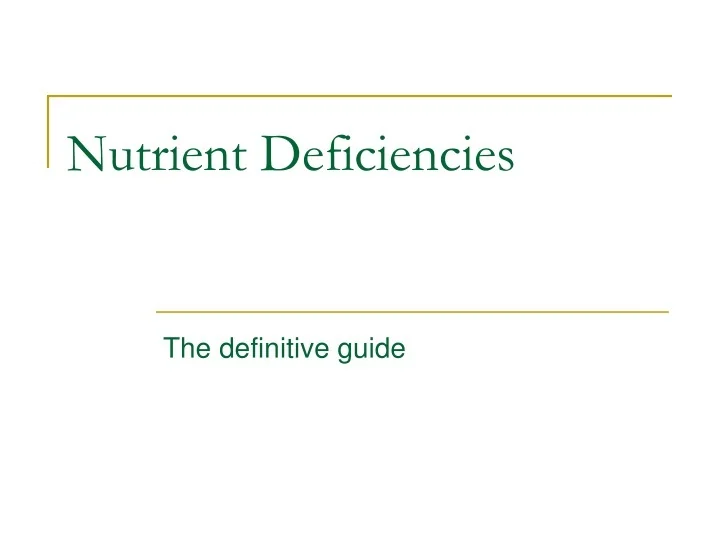 PPT - Nutrient Deficiencies PowerPoint Presentation, free download - ID ...