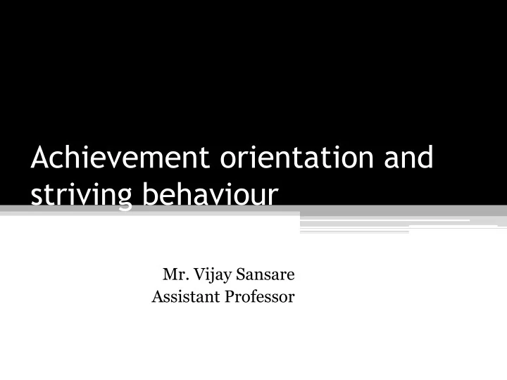 PPT - Achievement orientation and striving behaviour PowerPoint ...