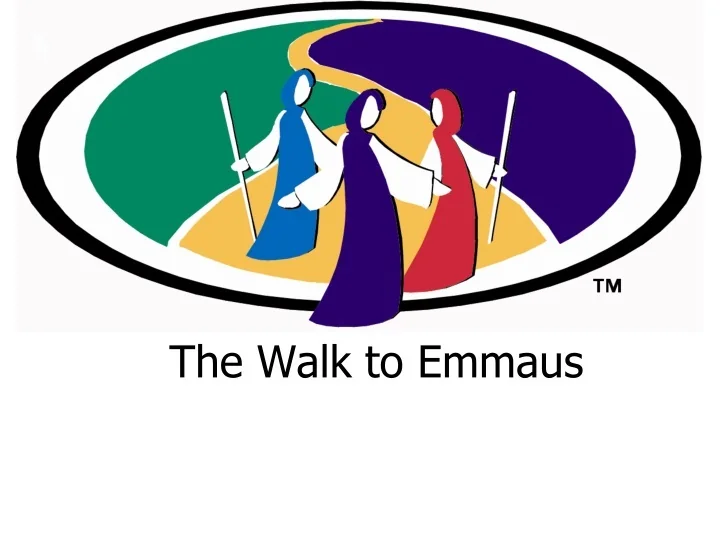 PPT - The Walk to Emmaus PowerPoint Presentation, free download - ID ...