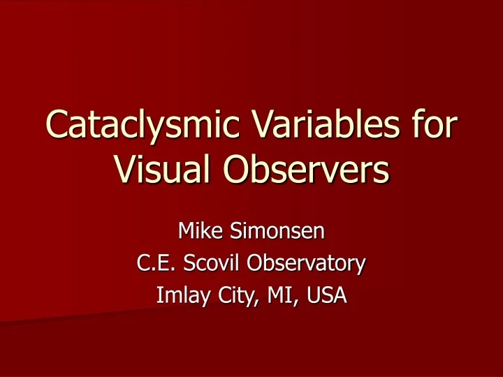 PPT - Cataclysmic Variables for Visual Observers PowerPoint ...