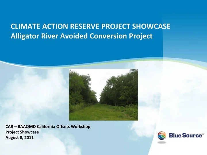 PPT - CLIMATE ACTION RESERVE PROJECT SHOWCASE Alligator River Avoided ...