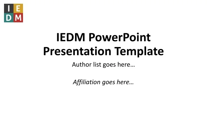 PPT - IEDM PowerPoint Presentation Template PowerPoint Presentation ...