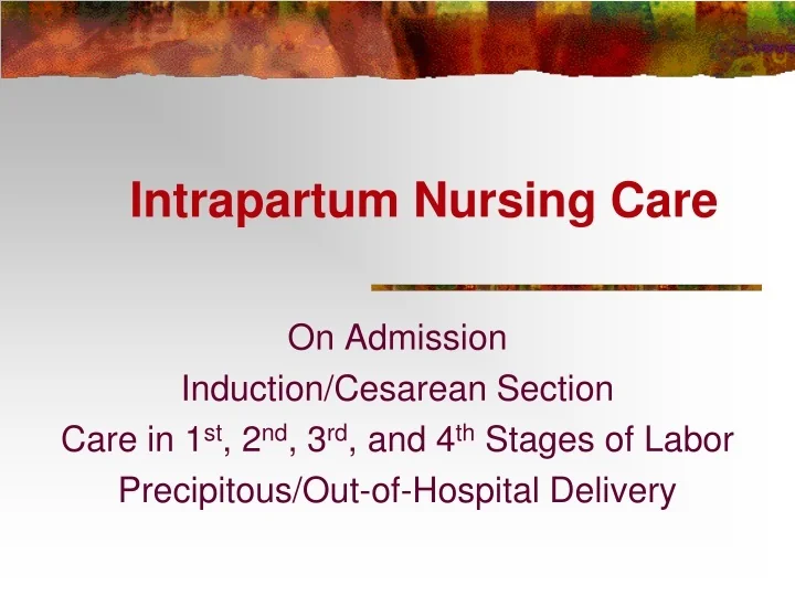 PPT - Intrapartum Nursing Care PowerPoint Presentation, free download ...